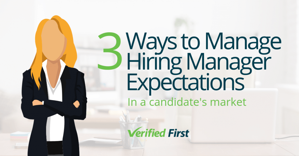 How Recruiters Can Manage Hiring Manager Expectations