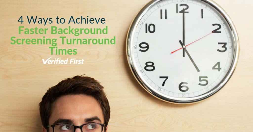 4 Ways to Achieve Faster Background Screening Turnaround Times ...