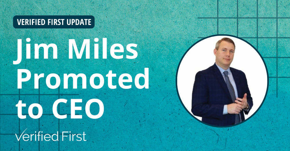 Jim Miles Promoted to CEO of Verified First | July 2023