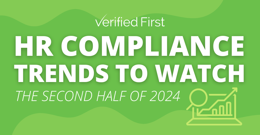 HR Compliance Trends for the Second Half of 2024 | What to Know